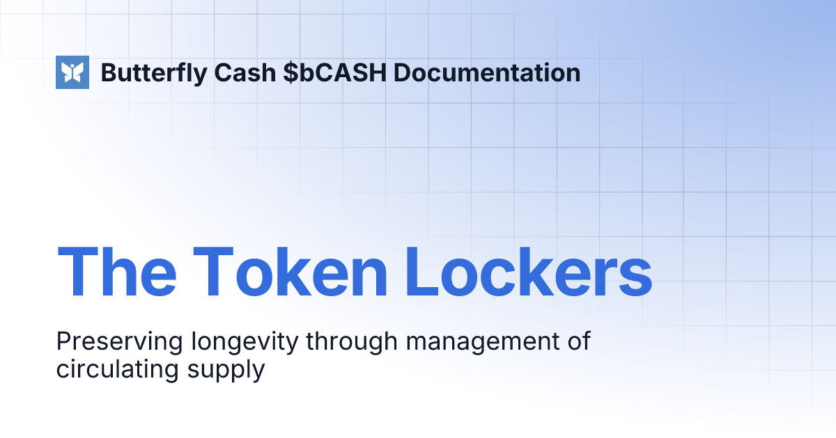 The Token Lockers | Butterfly Cash $bCASH Documentation